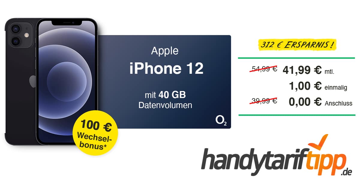 Apple iPhone 12 & 40 GB LTE & 5G & 100€ Wechselbonus nur 41,99 ...
