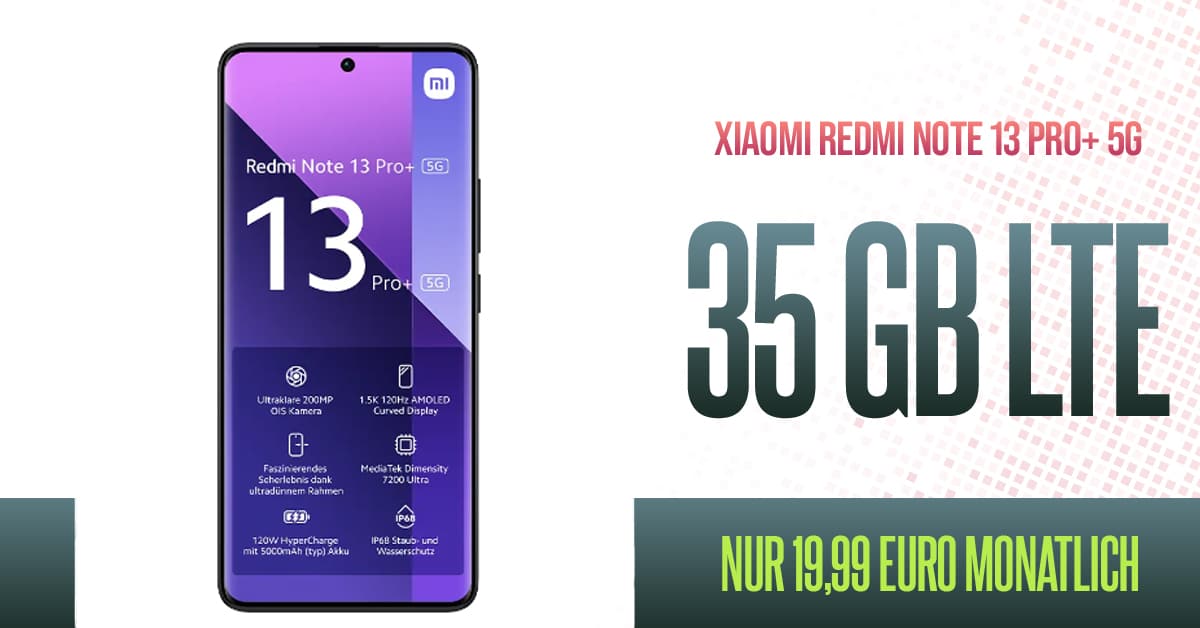 Xiaomi Redmi Note 13 Pro+ (PlusVersion) -512GB- mit 35GB LTE nur 19,99 ...