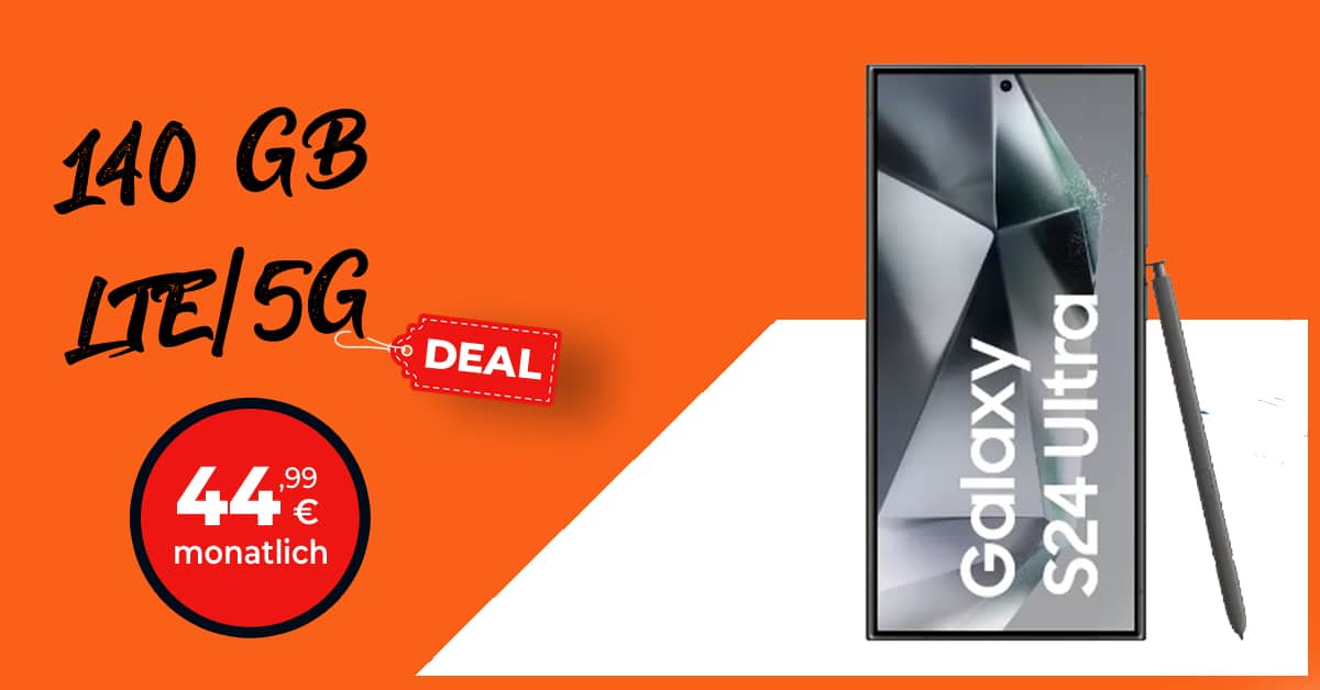 Samsung Galaxy S24 Ultra für einmalig 99 Euro mit 140GB 5G/LTE und 150 ...