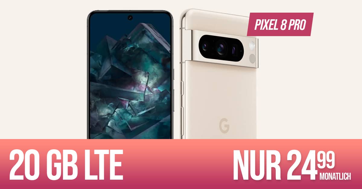 Google Pixel 8 Pro für einmalig 49 Euro mit 20GB LTE und 50 Euro ...
