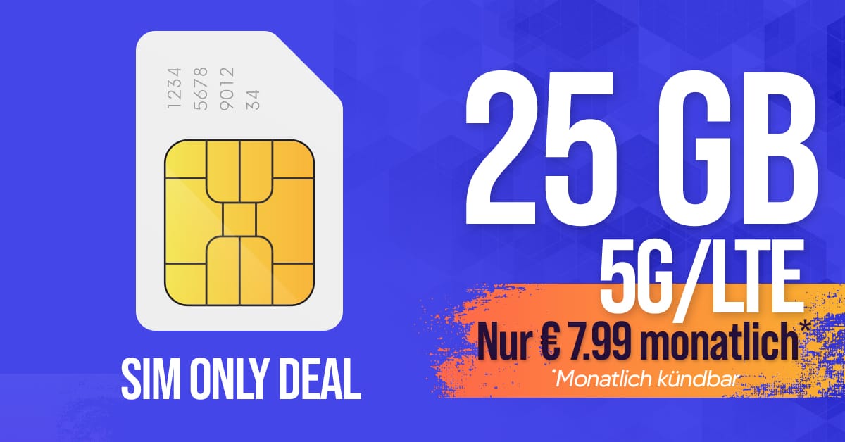 Monatlich kündbar - 25GB 5G/LTE nur 7,99 Euro - 50GB 5G/LTE nur 11,99 - 140GB 5G/LTE nur 19,99 ...