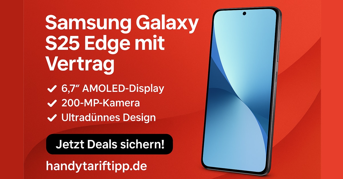 Samsung Galaxy S25 Edge mit Vertrag – Die besten Angebote im Überblick - HandyTarifTipp