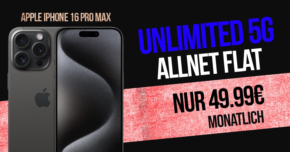iPhone 16 Pro Max für einmalig 79 Euro mit unlimited 5G Allnet Flat und ...